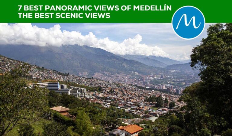 7 Best Panoramic Views of Medellín: The Best Scenic Views