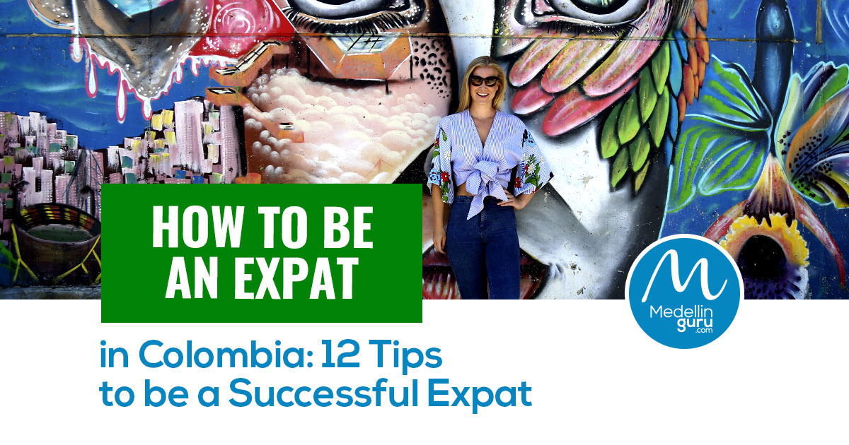 How to be an Expat in Colombia: 12 Tips to be a Successful Expat