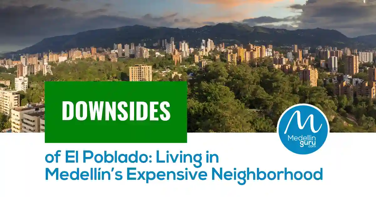 10 Downsides of El Poblado: Living in Medellín’s Expensive Neighborhood ...