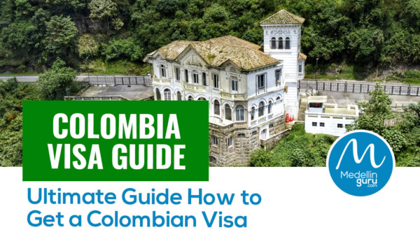 Colombia Visa Guide: Ultimate Guide How to Get a Colombian Visa ...