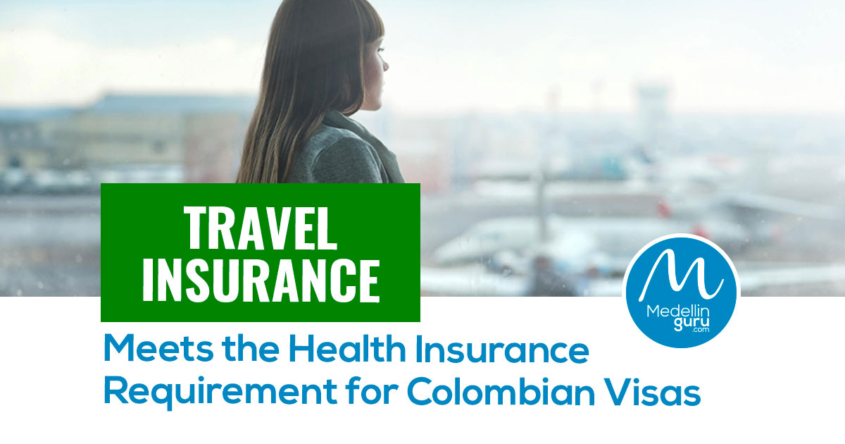 Travel Insurance: Meets the Health Insurance Requirement for Colombia Visas