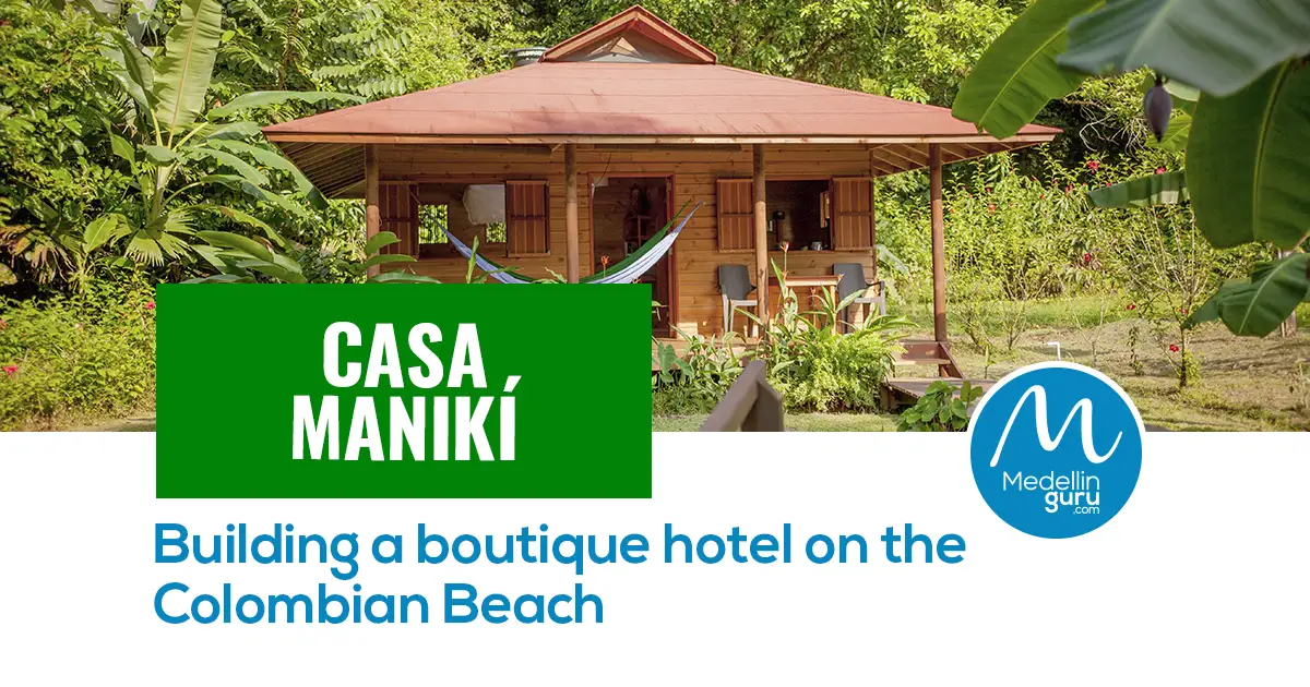 Casa Manikí: Building a boutique hotel on the Colombian Beach ...