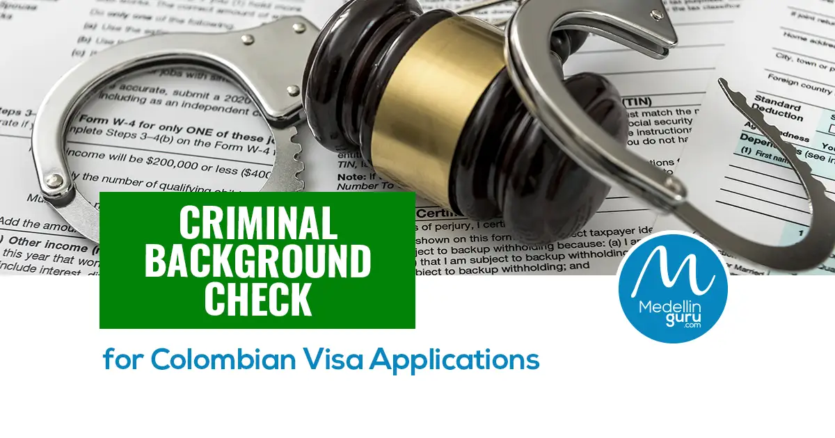 Criminal Background Check for Colombian Visa Applications | Medellin Guru